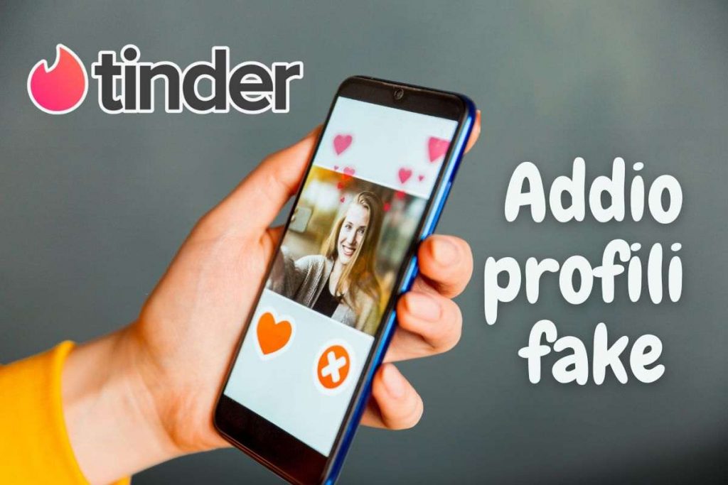 Tinder, 'addio' ai profili fake: la nuova funzione che ti tiene lontano da brutte sorprese ...